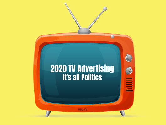 It's all politics - or at least it will be for TV advertisers in 2020 ...